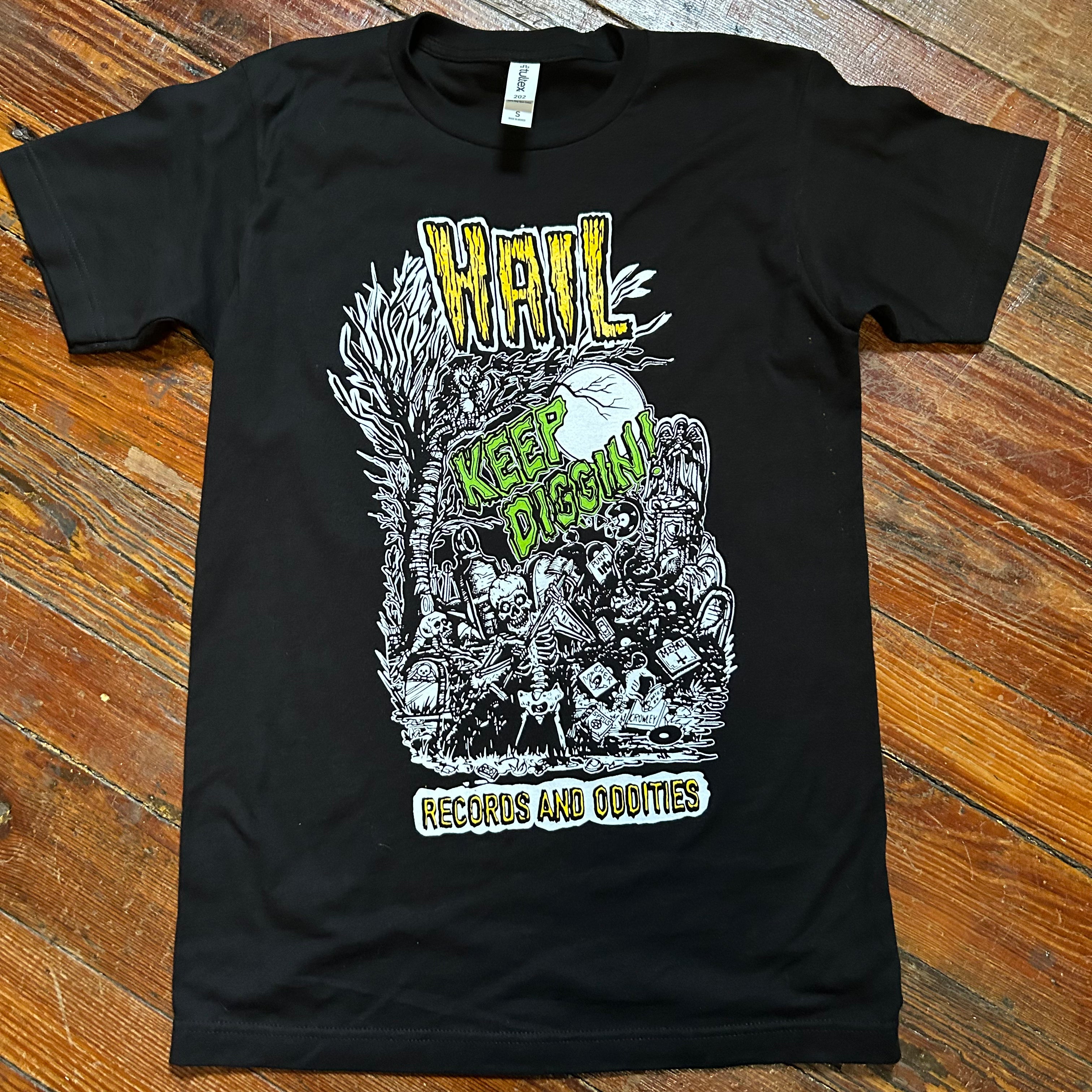 KEEP DIGGIN! T SHIRT – Hail - Records and Oddities